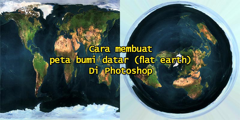 Cara Membuat Peta Bumi Datar ( Flat Earth ) Dengan Photoshop - Buku ...