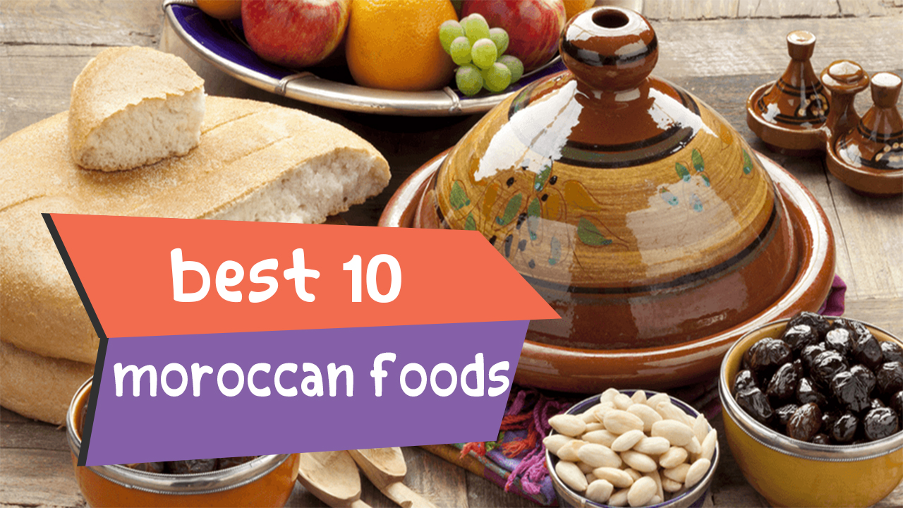 Top 10 best moroccan foods