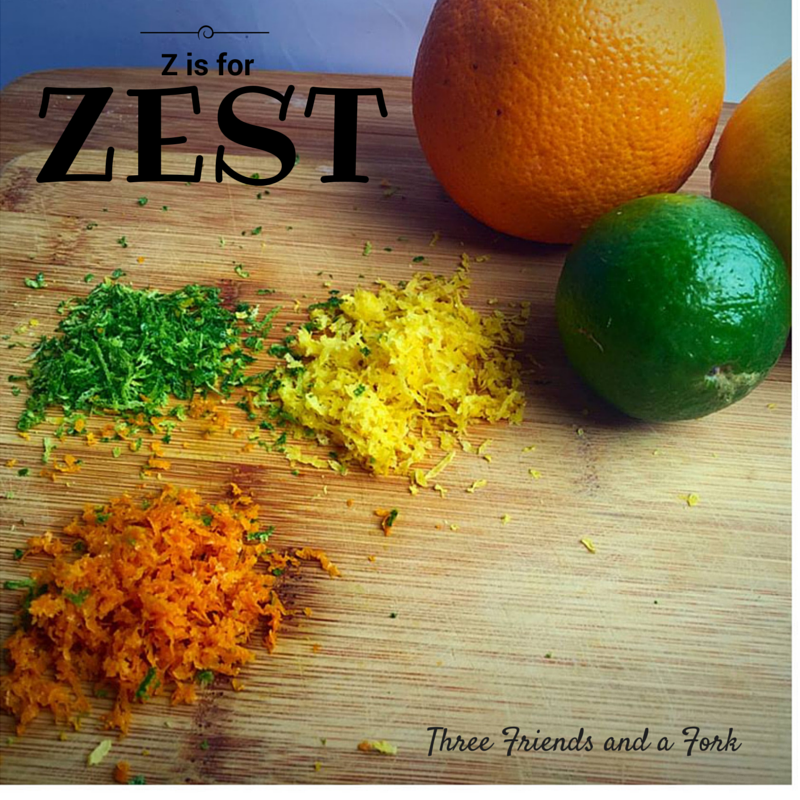 Z is for Zest - Three Friends and a Fork