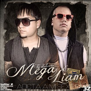 Mega Tu Dulcero Ft Liam - Adicta A Mi Sexo (Official Rmx)