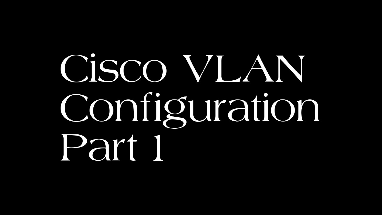 Major In Cambodia: Cisco VLAN Setup - Cisco Configuration Creating VLANs Major In Cambodia: Cisco VLAN Setup - Cisco Configuration Creating VLANs