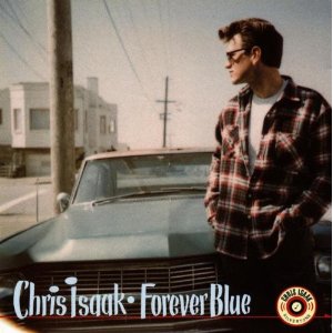 The last Dj´s refugee: Chris Isaak. Forever Blue