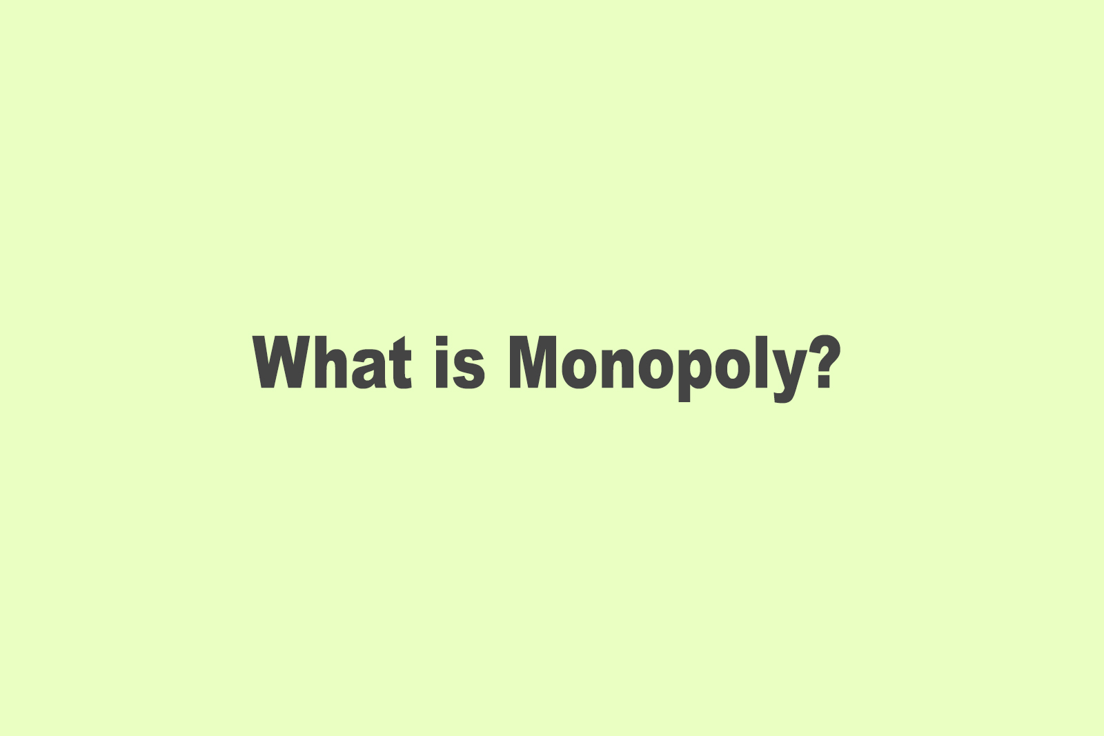 Definition of Monopoly - SiddeLate