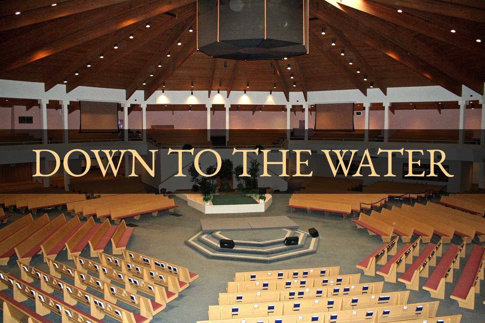 Worship Spaces: Down to the Water