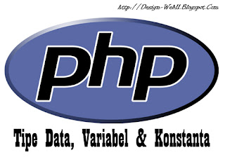 Belajar php tentang tipe data, variabel dan konstanta|Design Web11