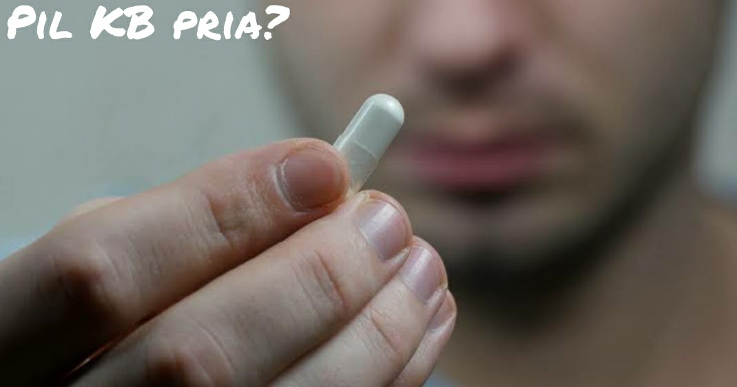 BAGAIMANA?: Bagaimana penjelasan tentang pil KB pria?