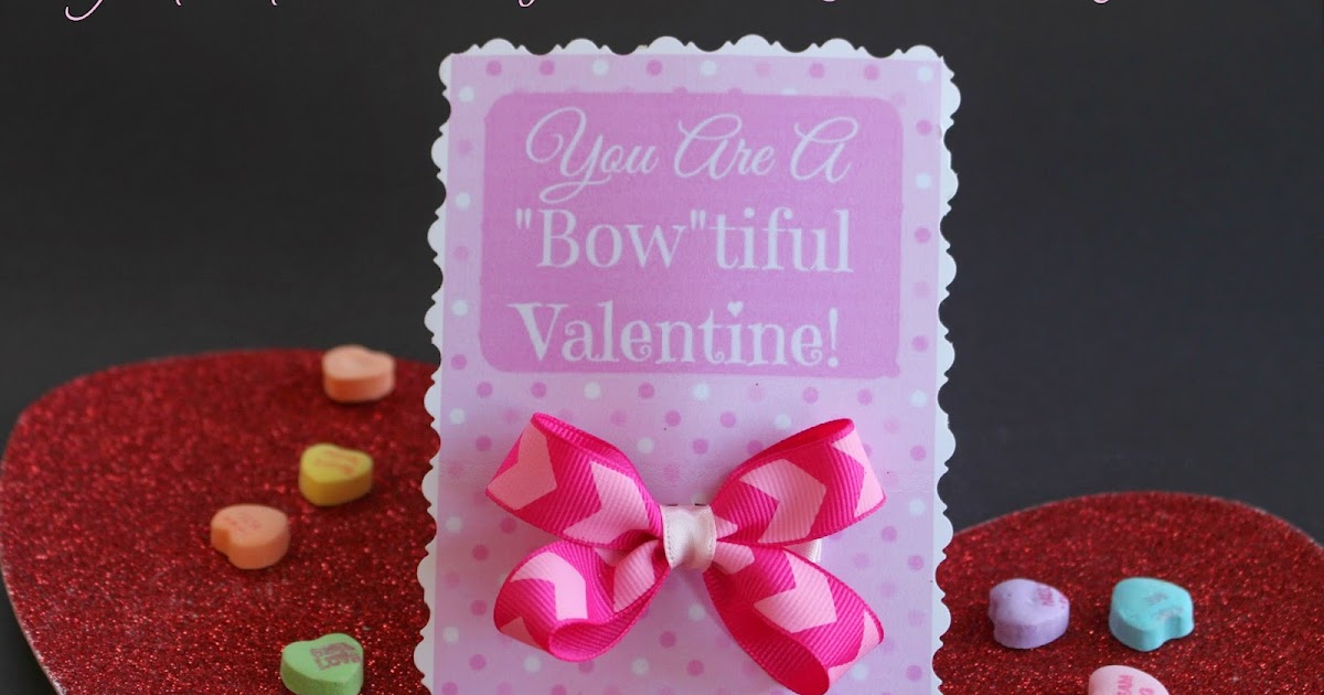 You Are A "Bow"tiful Valentine Tutorial and Printable - First Time Mom ...