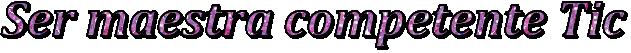 maestrastic: ser maestra competente tic