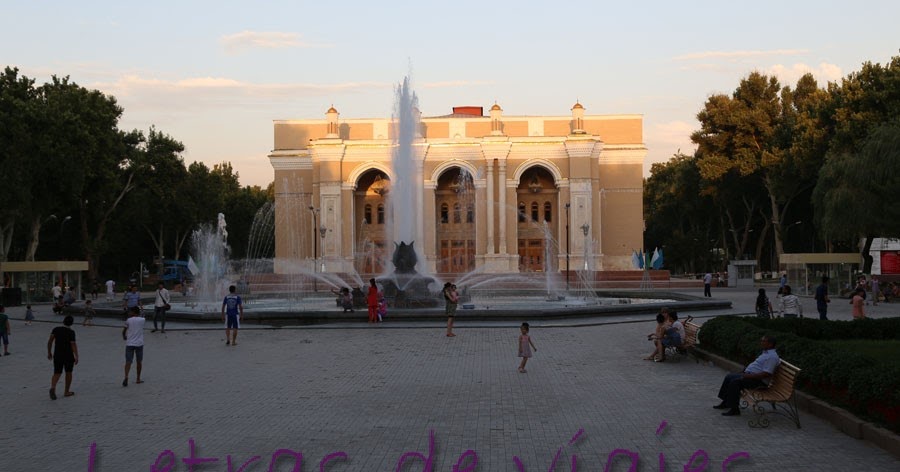 Letras de viajes: Uzbekistán - Tashkent - Plaza de la Ópera y el Ballet ...