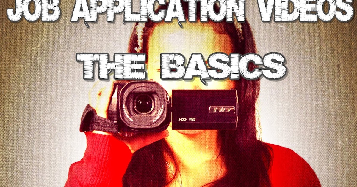 Job Application Videos - The Basics