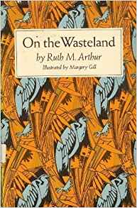 Charlotte's Library: On the Wasteland, by Ruth M. Arthur, for Timeslip ...