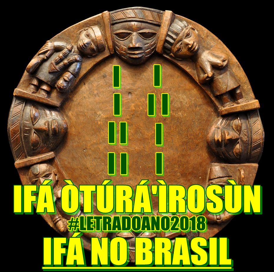 ÈGBÉ IFÁORÍ DE IFÁ NO BRASIL: PREVISÕES DE IFÁ PARA O BRASIL (2018)