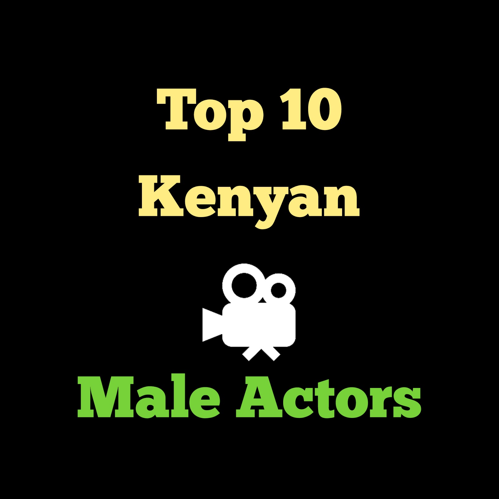 Top 10 Kenyan Male Actors top-10-kenyan-male-actors