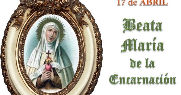 Leamos la BIBLIA: Beata María de la Encarnación