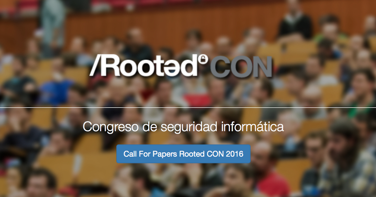 Abierto el Call For Papers para Rooted CON 2016 ~ Security By Default