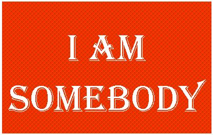 MORNING NOTES: I'm not Much, but I Am Somebody
