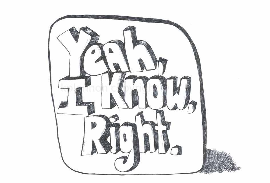 365 DAYS OF THE SH*T PEOPLE SAY ILLUSTRATED_______by K.P Lennon: DAY 21 ...