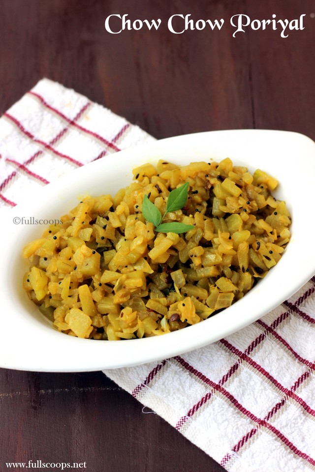 Chow Chow Poriyal | Chayote Stir Fry ~ Full Scoops - A food blog with ...
