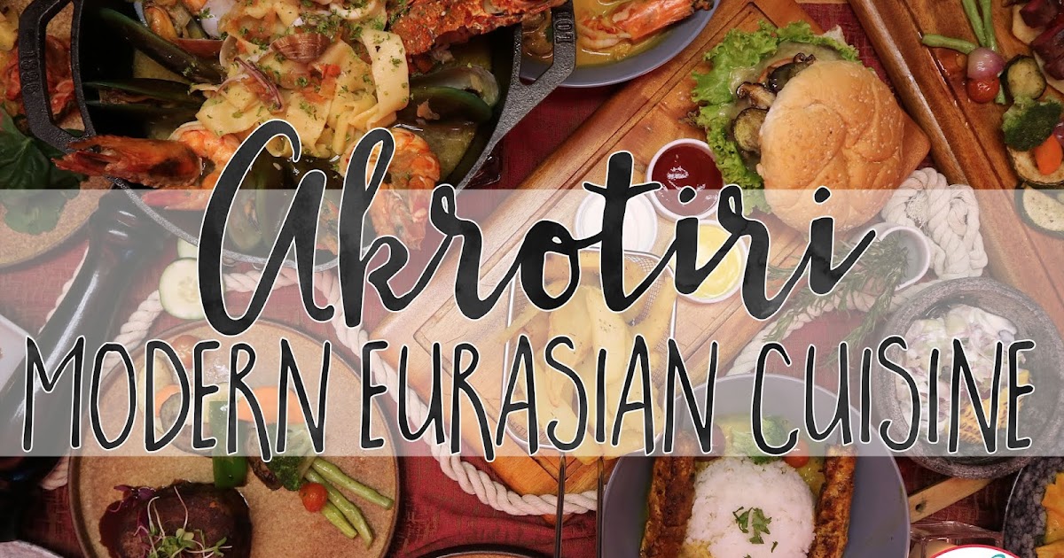 Akrotiri: Modern Eurasian Cuisine | Bettina Bacani
