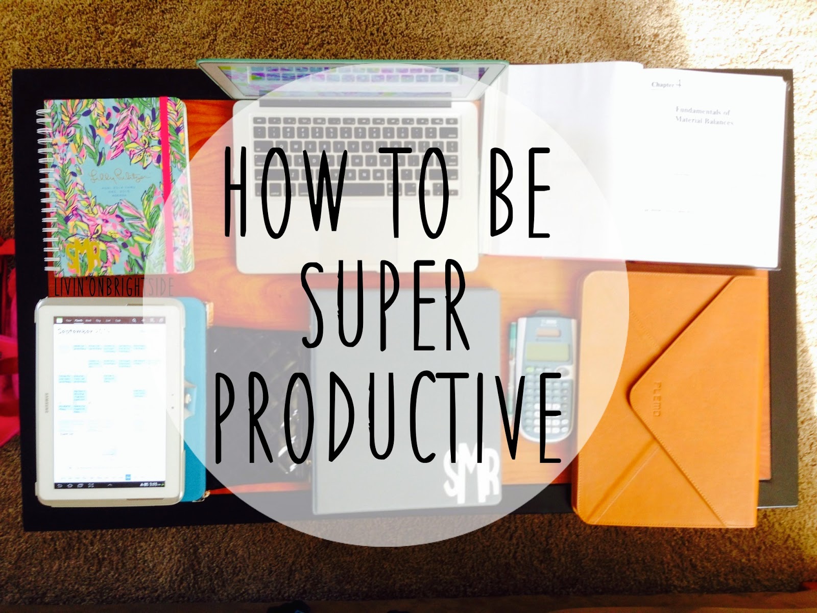 How To Be Super Productive | Livin' On Brightside