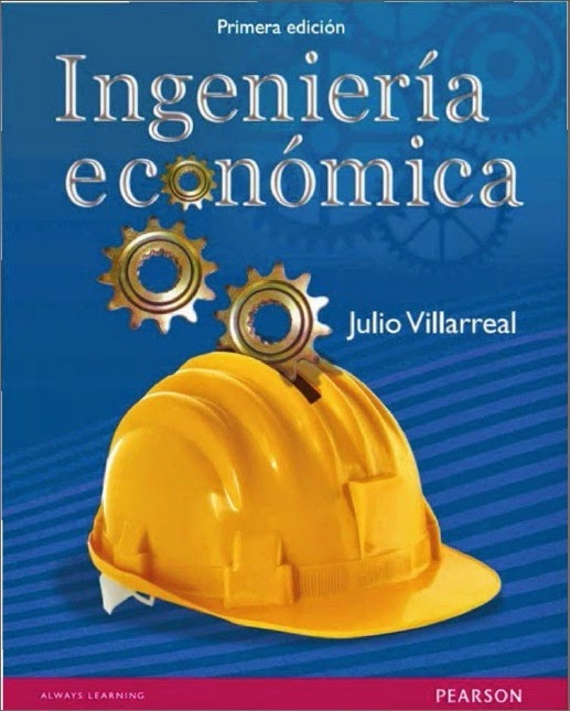 Economistas: Ingeniería económica - Julio E. Villarreal Navarro