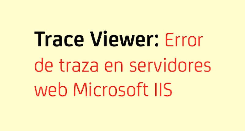Un informático en el lado del mal: Trace Viewer: Error de traza en ...