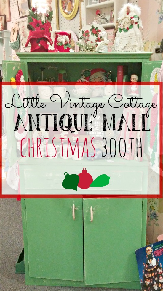 Antique Mall Booth Update for Christmas - Little Vintage Cottage