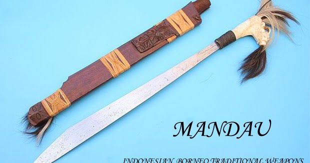 Mandau Of The Borneo Dayak Sword Weapon | SENI - BUDAYA INDONESIA