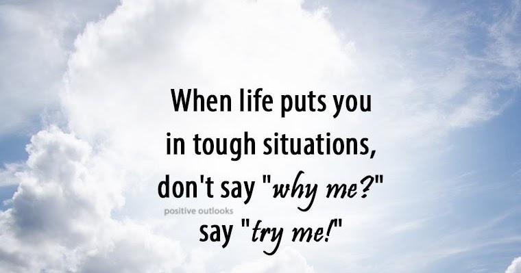 Resilience Toolbox: Inspirational Quote : Why me? Try me!