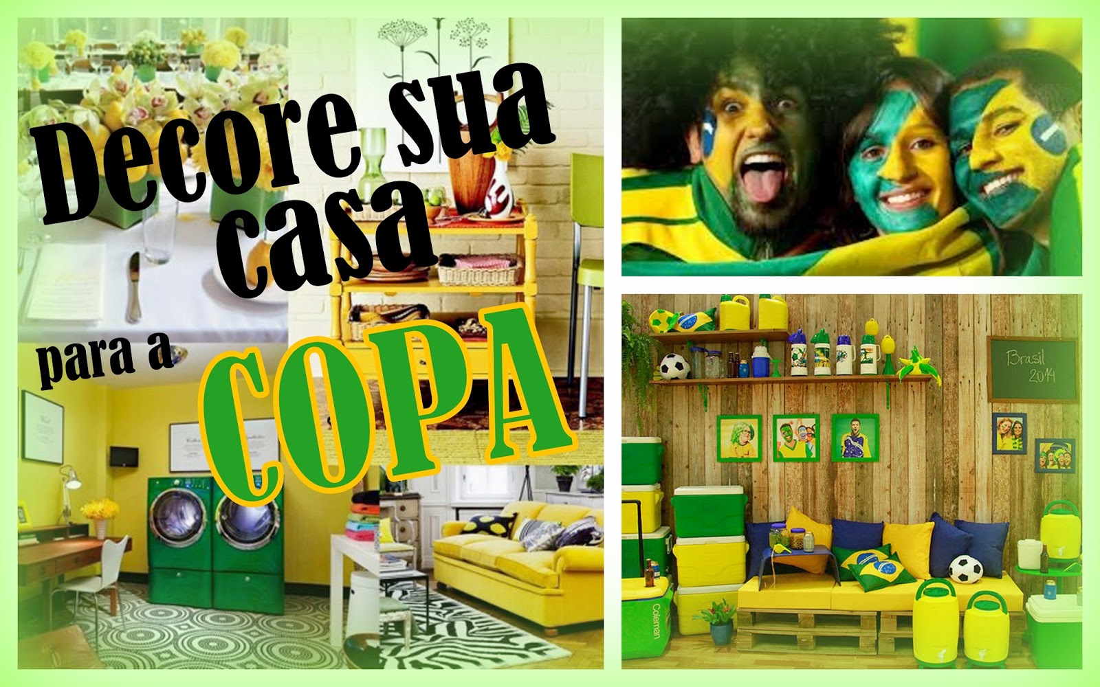 Cacau Silva: Decore sua casa para a Copa