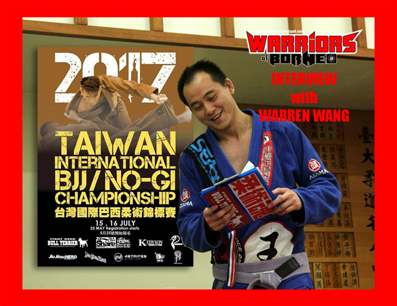 Warriors of Borneo blog: TAIWAN BJJ OPEN: INTERVIEW WITH WARREN WANG