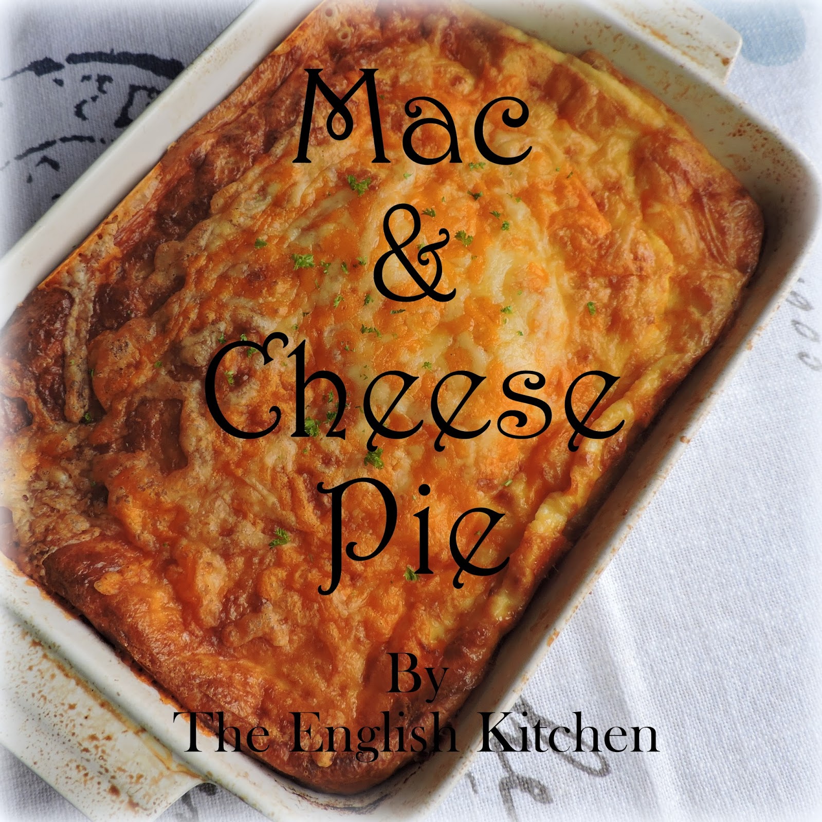 Mac and Cheese Pie | The English Kitchen