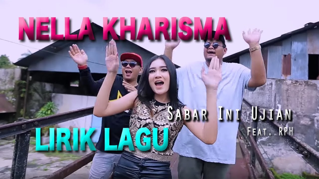 Lirik Lagu Sabar Ini Ujian (Feat RPH) - Nella Kharisma - qodirsmart