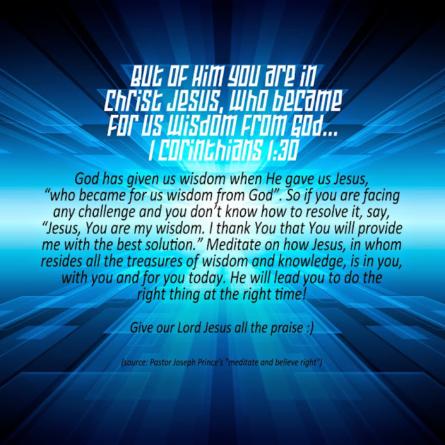 Live RIGHT by believing RIGHT: 1 Corinthians 1:30 – Jesus Is Our Wisdom