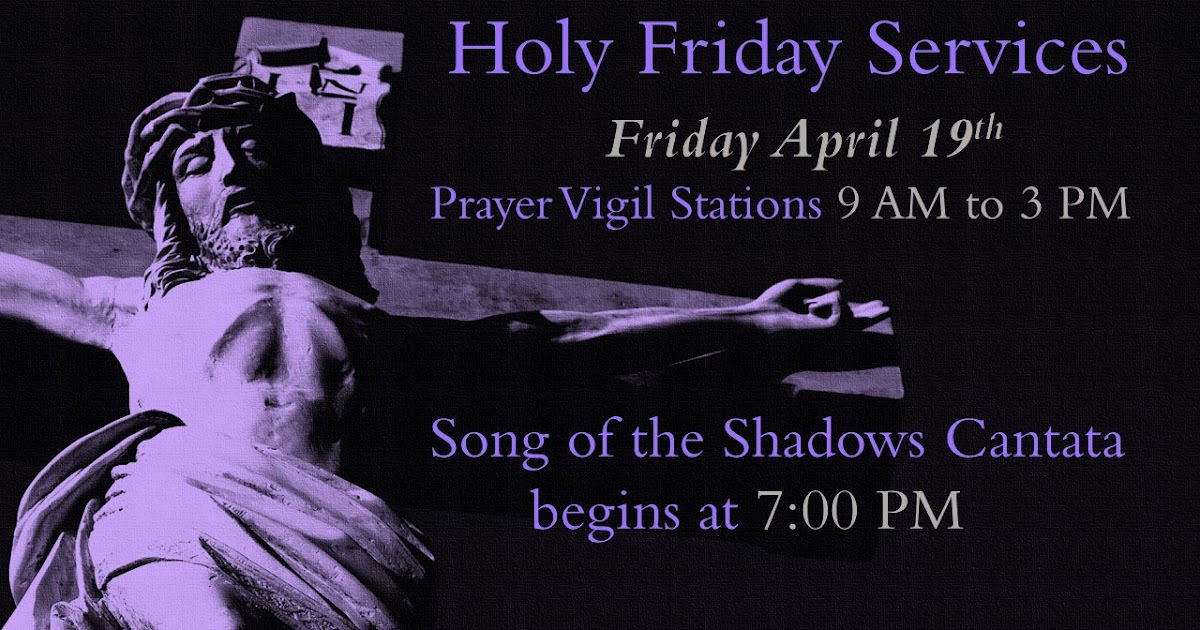 Good Friday Prayer Vigil and Canata at St. Paul's April 19th
