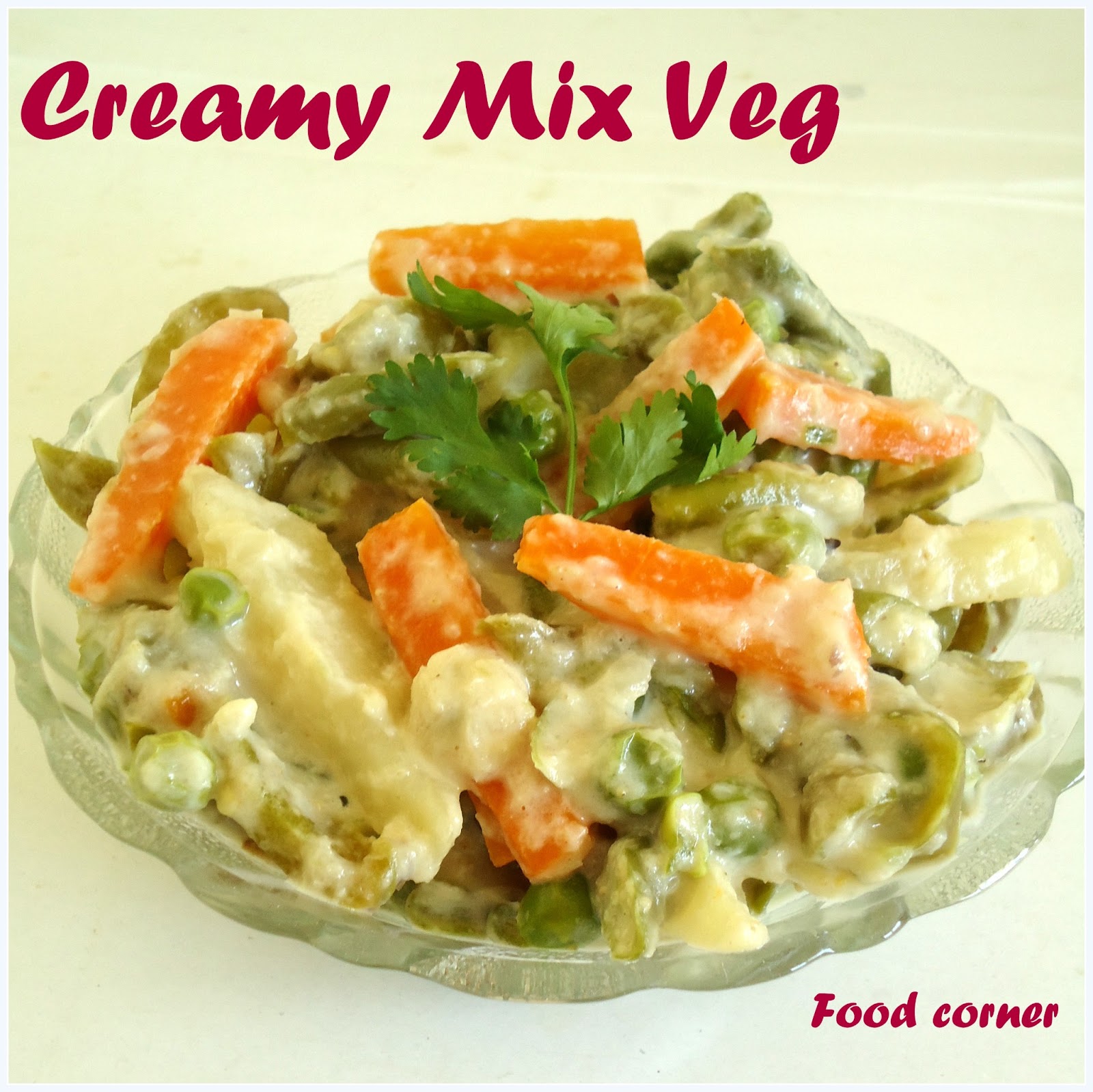Creamy Mix Veg Recipe | Mix Vegetables in Creamy Gravy ~ Kiran's Food ...