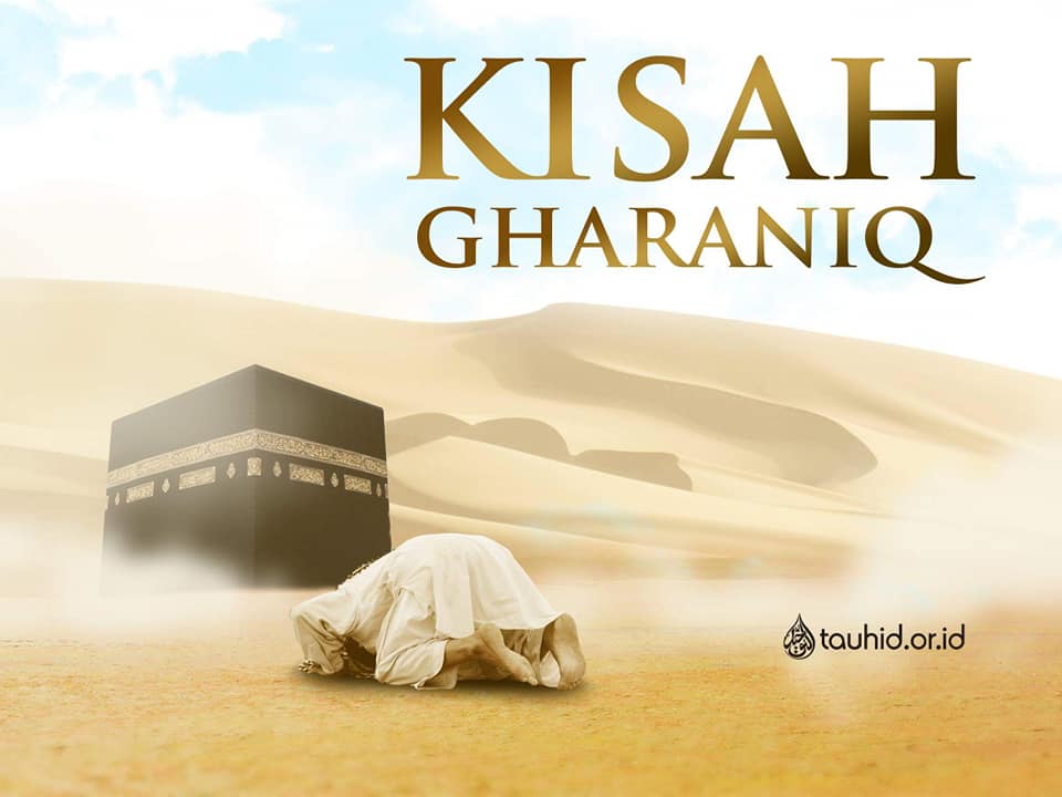 #37 | KISAH GHARANIQ | Buletin | Tauhid.or.id