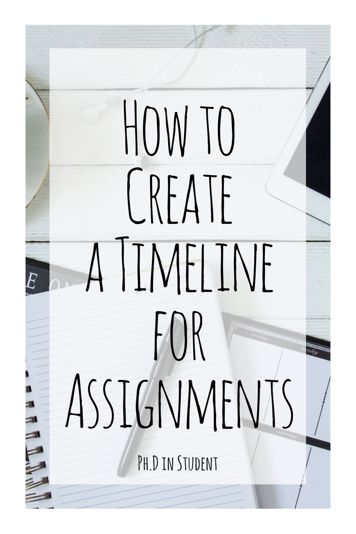 Creating a Timeline for Assignments - A Ph.D in Student