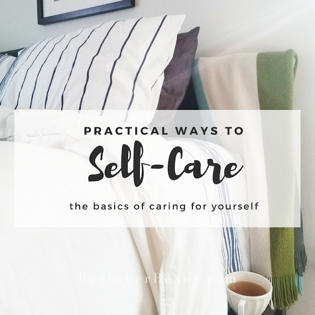 Trina Cress | Grow life.: Practical Ways to Take Care of Yourself