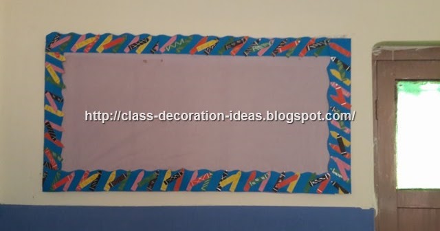 class-decoration-ideas: classroom board decoration, Border decoration ...
