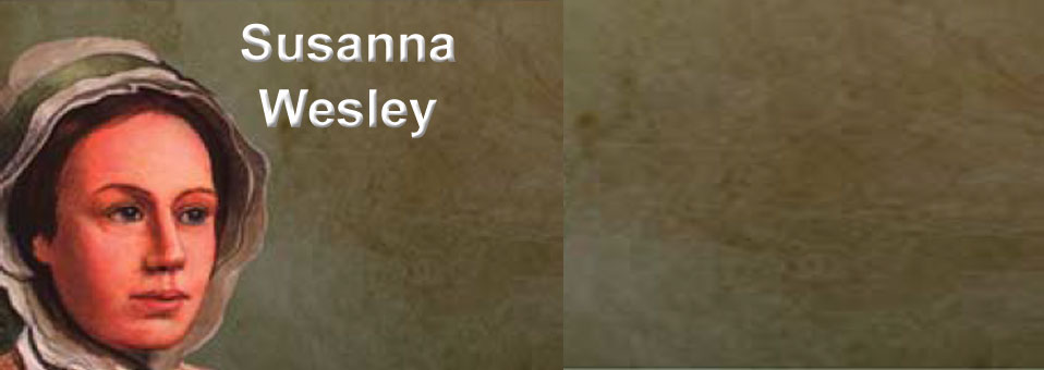 Teologia & Carisma: Susanna Wesley: O que podemos aprender com uma mãe ...