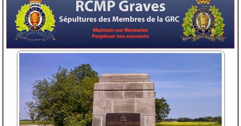 RCMP/GRC Grave Discovery & Information Website: www.rcmpgraves.com ...