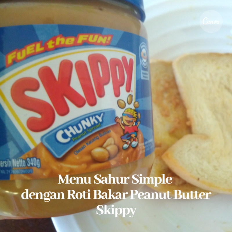 Menu Sahur Simple dengan Roti Bakar Peanut Butter Skippy - www ...