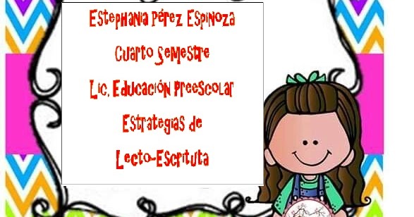 Estrategias de Lecto-Escritura: ESTEPHANIA PÉREZ ESPINOZA