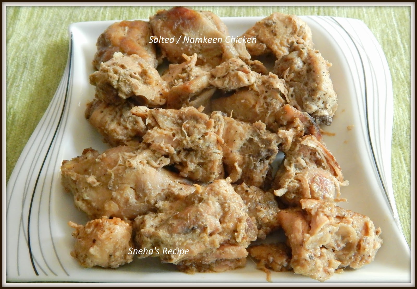 Salted / Namkeen Chicken - Sneha's Recipe