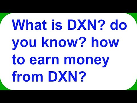 WHAT IS DXN? ~ dxnusa