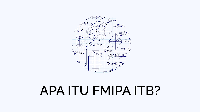 Apa itu FMIPA ITB? - Petualanganku di ITB