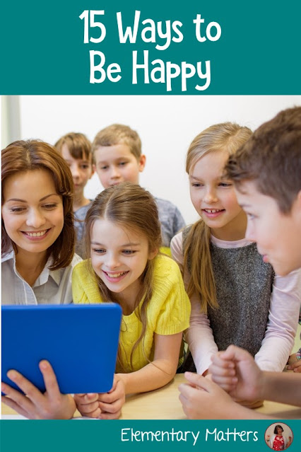 Elementary Matters: 15 Ways to Be Happy