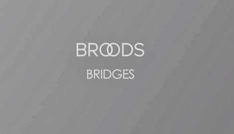 Breaking More Waves: Broods - Bridges (Video)