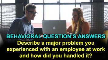 Job Interview Tips Q&A: Describe a major problem you experienced with ...
